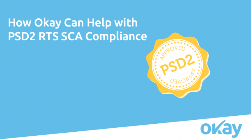 How Okay Can Help with PSD2 RTS SCA Compliance | The Payments ...